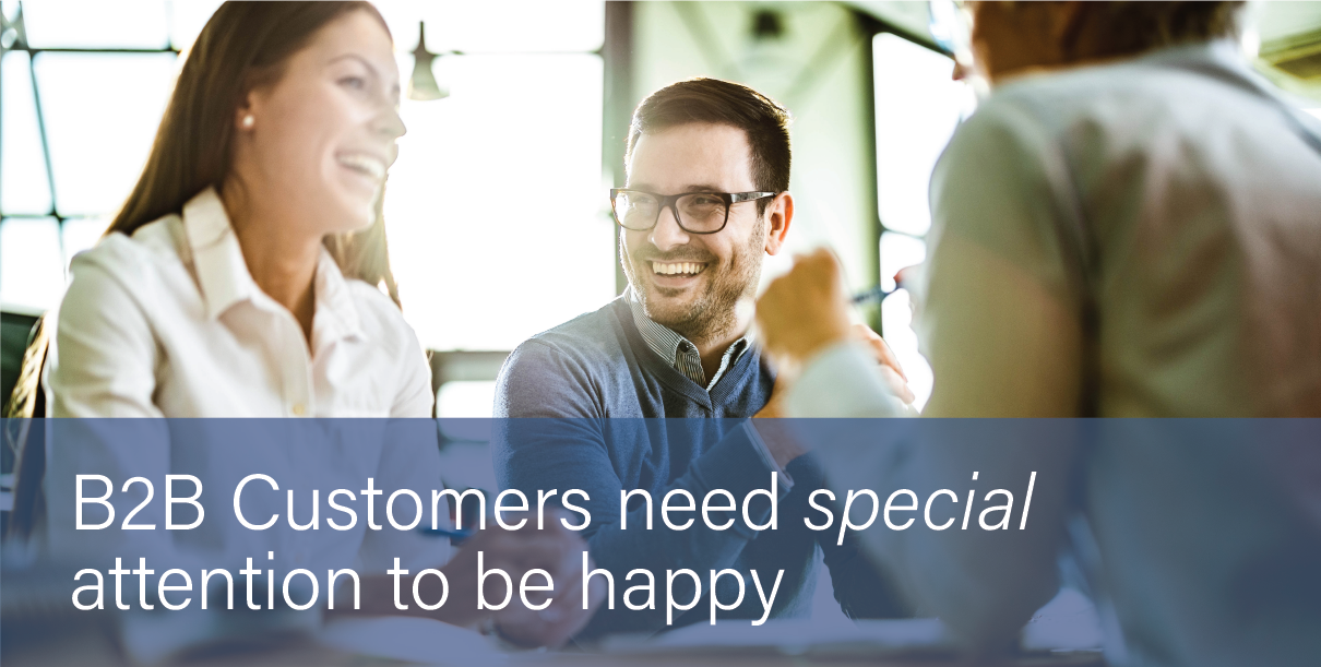 What do B2B Customers Need Now to be Happy? - The Daniel Group