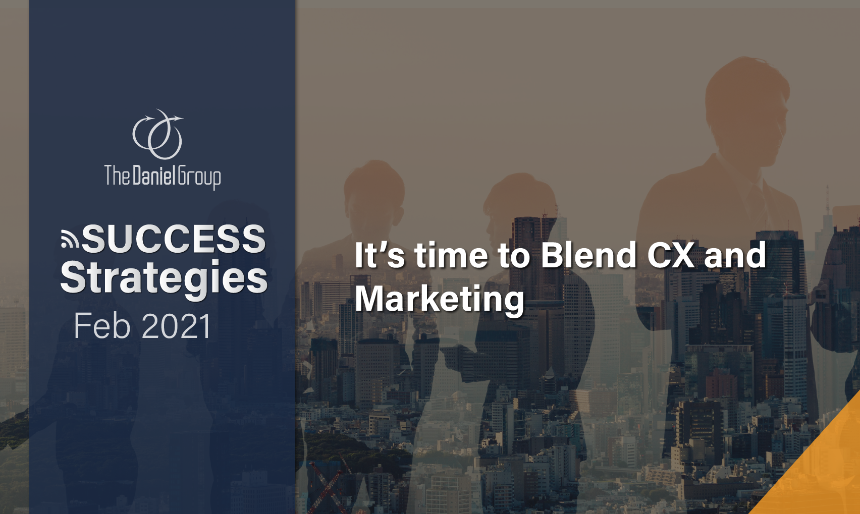 It's time to Blend CX and Marketing - The Daniel Group