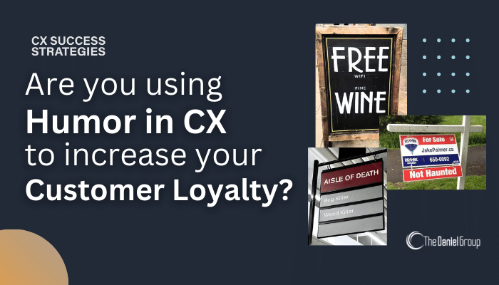 Are You Using Humor in CX to Increase your Customer Loyalty? - The ...