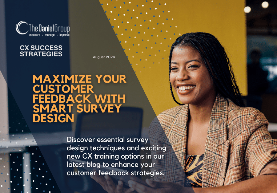 Maximize Your Customer Feedback with Smart Survey Design - The Daniel Group