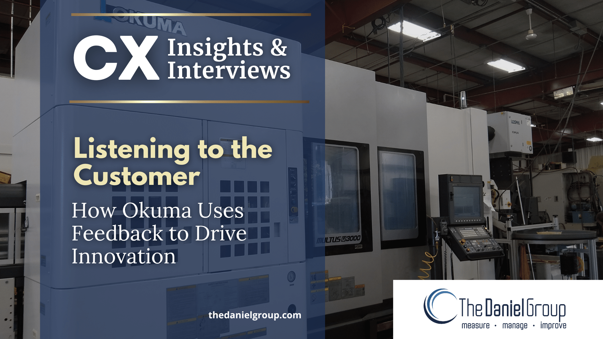 Listening to the Customer: Inside Okuma Americas - The Daniel Group